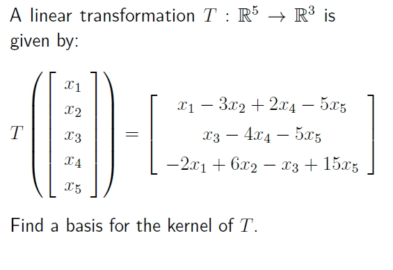 Solved A linear transformation T:R5→R3 is given by: | Chegg.com