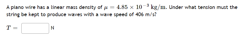 Solved A piano wire has a linear mass density of μ=4.85×10−3 | Chegg.com