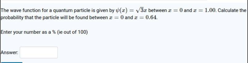 Solved The wave function for a quantum particle is given by | Chegg.com