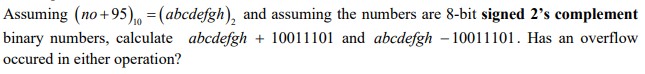 Solved Assuming (no+95)10=(abcdefgh)2 and assuming the | Chegg.com