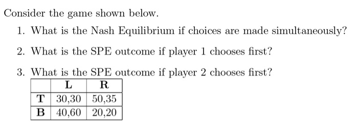 Solved Consider the game shown below 1. What is the Nash | Chegg.com