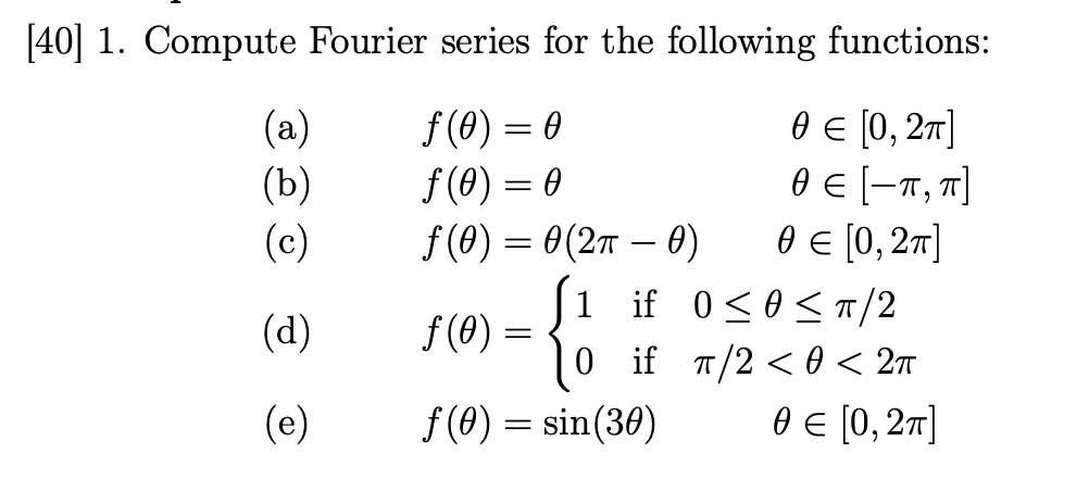 Solved [40] 1. Compute Fourier series for the following | Chegg.com