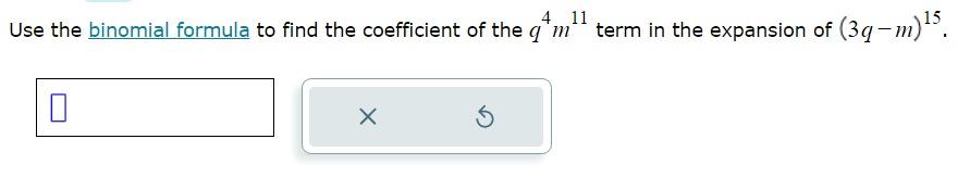 Solved Use the binomial formula to find the coefficient of | Chegg.com