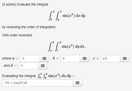 Solved (5 ﻿points) ﻿Evaluate the integral∫03∫y3sin(x2)dxdyby | Chegg.com