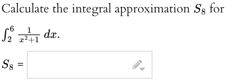 Solved Calculate the integral approximation S8 for | Chegg.com