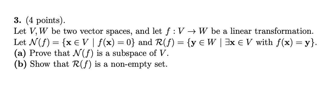 Solved 3. (4 points). Let V,W be two vector spaces, and let | Chegg.com