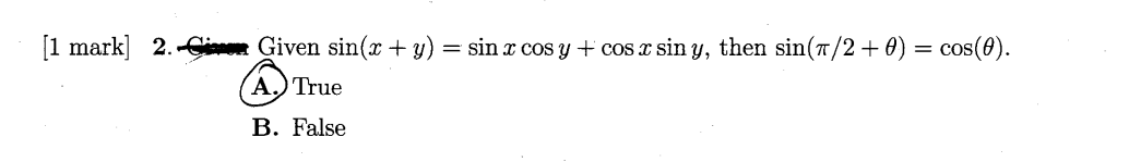 Solved [1 mark] 2. Given sin(x+y)=sinxcosy+cosxsiny, then | Chegg.com