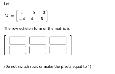 Solved Let w-14 -5-31 4 5 The row echelon form of the matrix | Chegg.com
