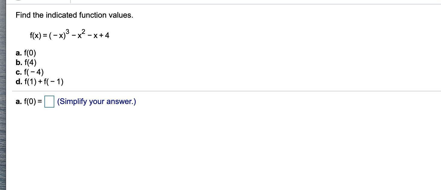 Solved Find the indicated function values. f(x) = (-x)3 = | Chegg.com