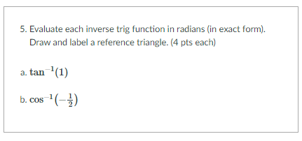 Solved 5. Evaluate each inverse trig function in radians (in | Chegg.com