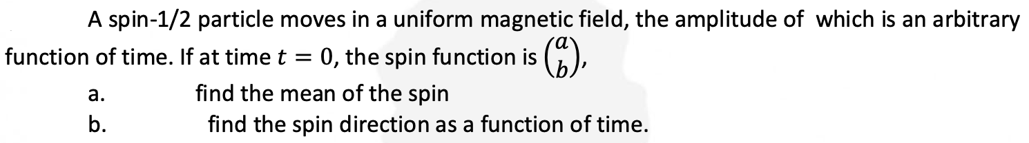 Solved A spin-1/2 particle moves in a uniform magnetic | Chegg.com