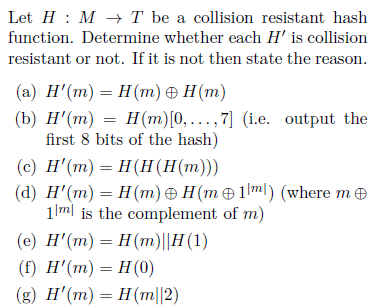 Solved Let H M T be a collision resistant hash function. | Chegg.com