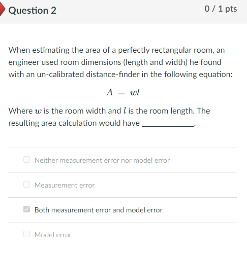 Solved Question 2 0/1 pts When estimating the area of a | Chegg.com