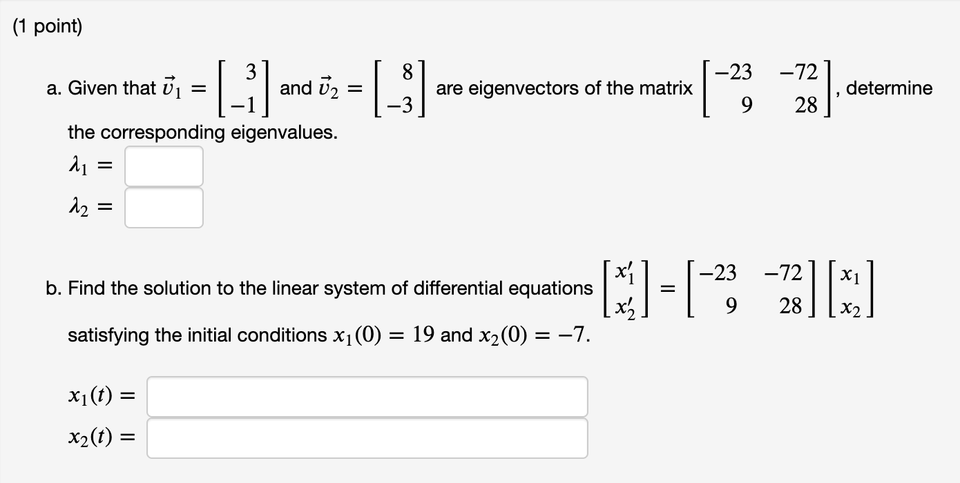 Solved a. Given that v1=[3−1] and v2=[8−3] are eigenvectors | Chegg.com