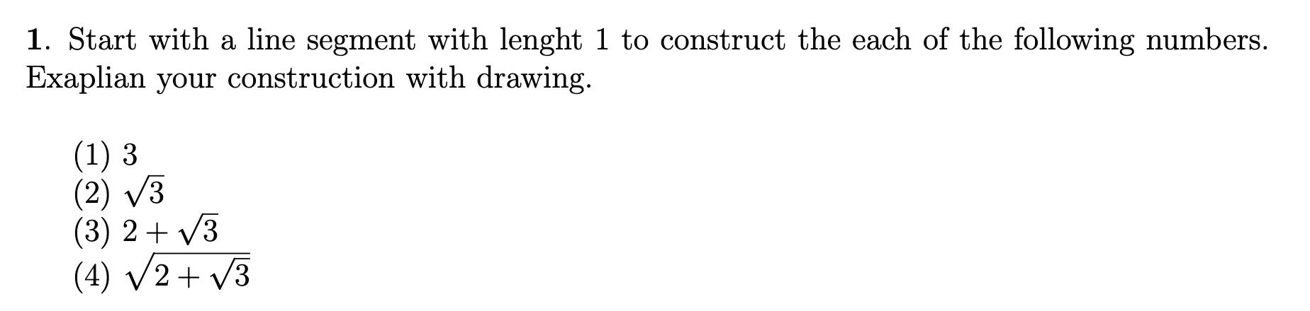 Solved 1. Start with a line segment with lenght 1 to | Chegg.com