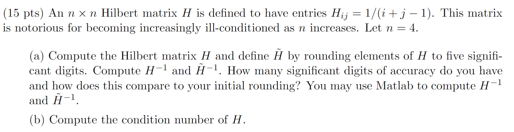 Solved 15 pts) An n×n Hilbert matrix H is defined to have | Chegg.com
