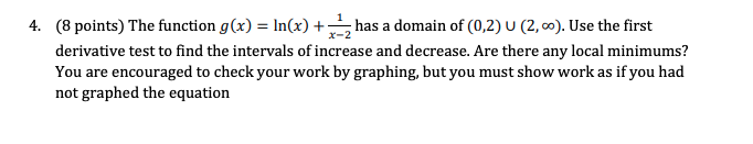Solved 4. (8 points) The function g(x) = ln(x) + + has a | Chegg.com