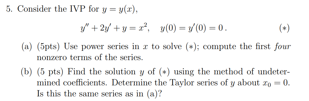 Solved 5. Consider the IVP for y = y(x), 1" + 2y + y = xạ, | Chegg.com