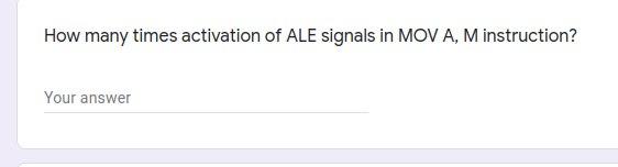 Solved How many times activation of ALE signals in MOV A, M | Chegg.com