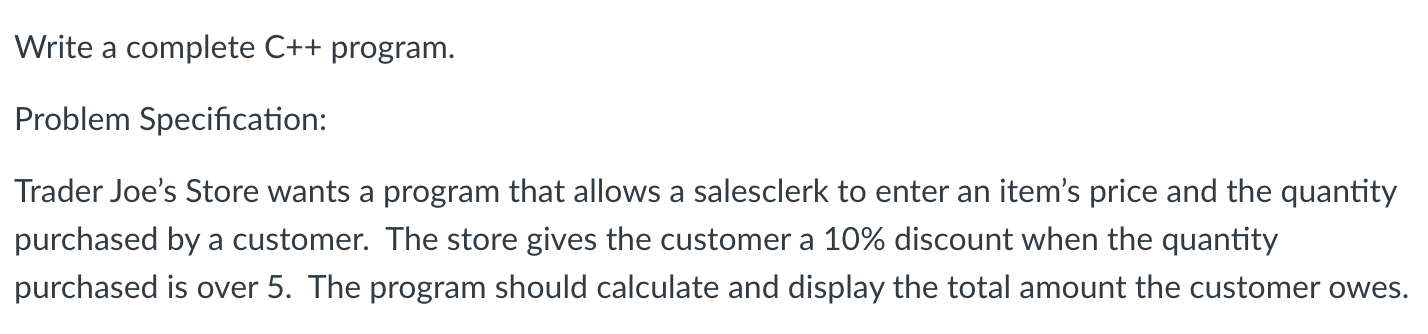 Solved Write a complete C++ program. Problem Specification: | Chegg.com