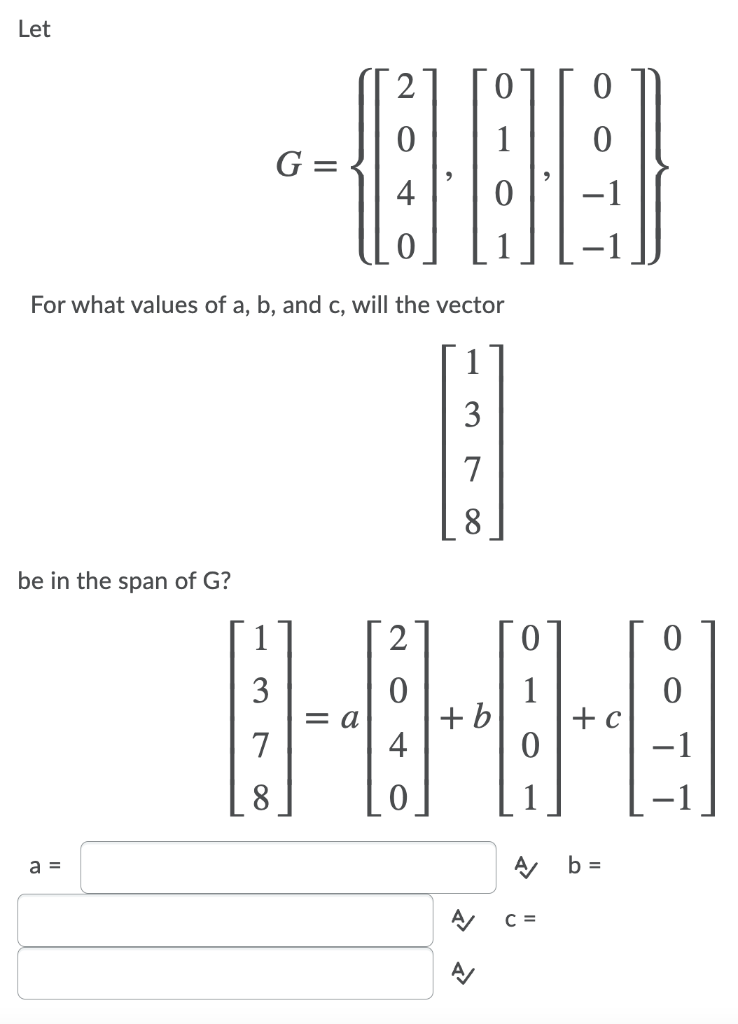 Solved Let G --098 For what values of a, b, and c, will the | Chegg.com