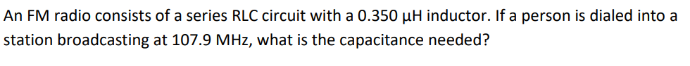 Solved An Fm Radio Consists Of A Series Rlc Circuit With A