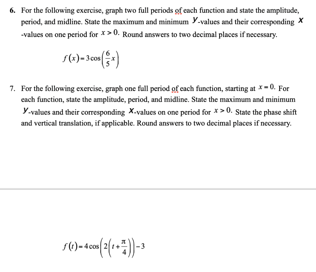 Solved For the following exercise, graph two full periods of | Chegg.com