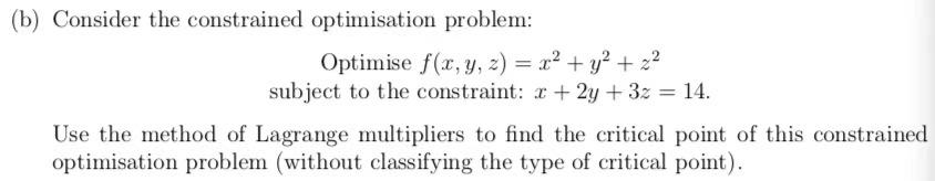 Solved (b) Consider the constrained optimisation problem: | Chegg.com