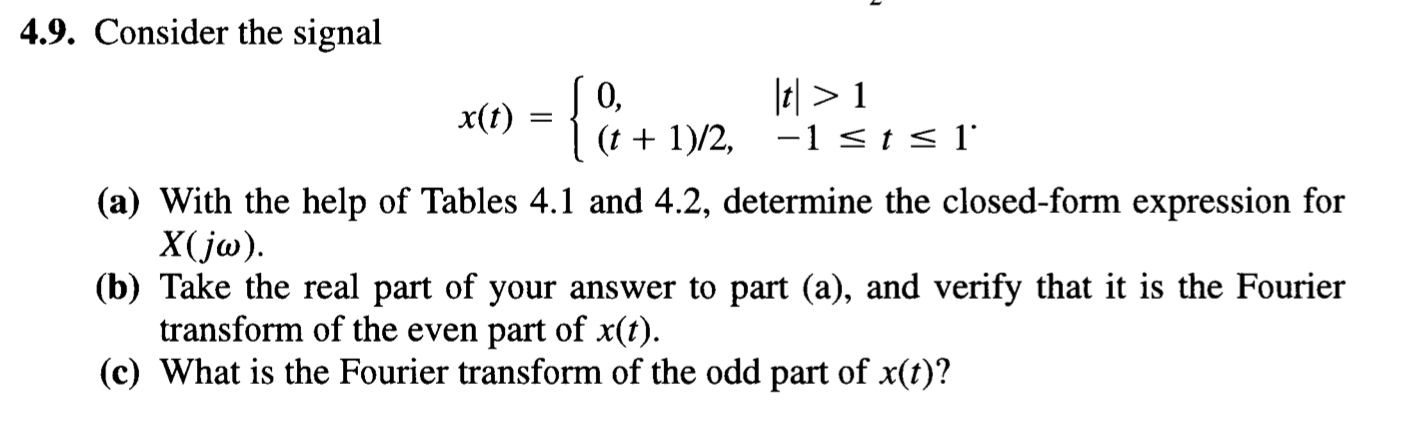4.9. Consider the signal x(t)={0,(t+1)/2,∣t∣>1−1≤t≤1 | Chegg.com