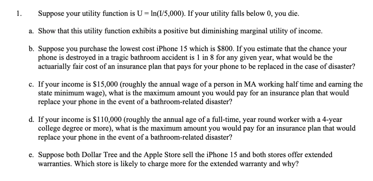 Solved Suppose Your Utility Function Is U Ln I5 000 ﻿if