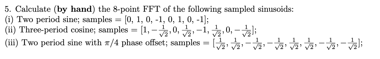 Solved 5. Calculate (by hand) the 8-point FFT of the | Chegg.com