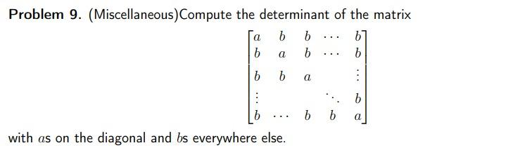 Solved Problem 9. (Miscellaneous)Compute the determinant of | Chegg.com