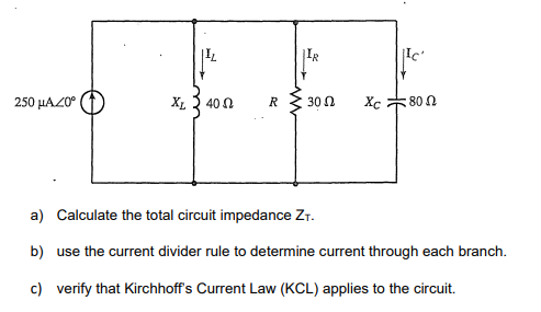Solved a) Calculate the total circuit impedance ZT. b) use | Chegg.com