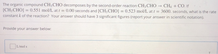 Solved The organic compound CH3 CHO decomposes by the | Chegg.com