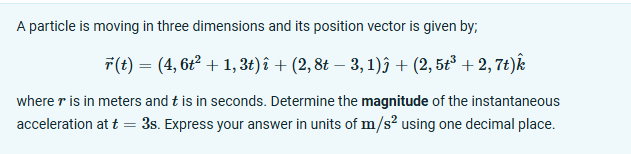 Solved A particle is ﻿moving in ﻿three dimensions and its | Chegg.com