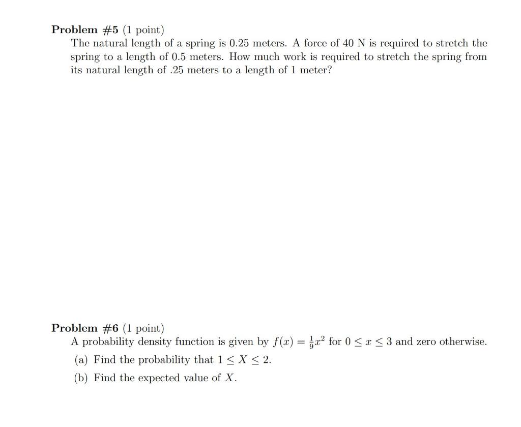 Solved Problem #5 (1 point) The natural length of a spring | Chegg.com
