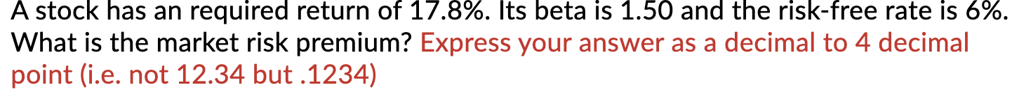 Solved A stock has an required return of 17.8%. Its beta is | Chegg.com