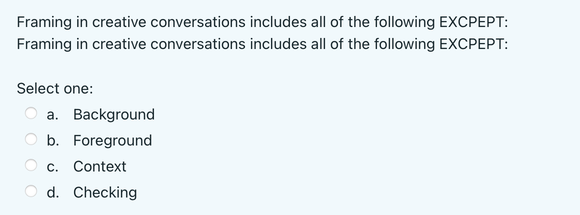 Solved Framing in creative conversations includes all of the | Chegg.com