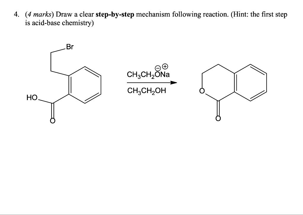 Solved 4. (4 marks) Draw a clear step-by-step mechanism | Chegg.com