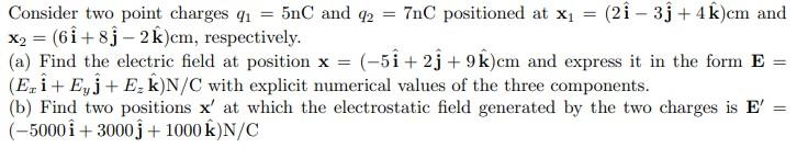Solved Consider two point charges q1 = 5nC and q2 = 7nC | Chegg.com