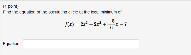 Solved (1 point) Find the equation of the osculating circle | Chegg.com