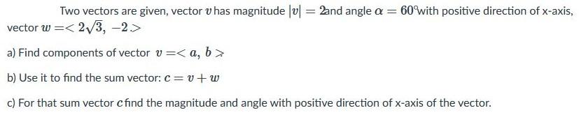 Solved Two vectors are given, vector v has magnitude v = | Chegg.com