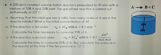 Solved AB+C A 200-dm3 constant-volume batch reactor is | Chegg.com