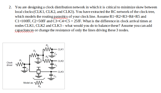 Solved 2. You are designing a clock distribution network in | Chegg.com
