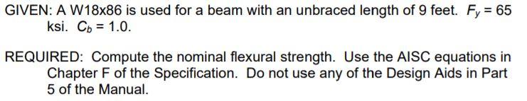 Solved GIVEN: A W18x86 is used for a beam with an unbraced | Chegg.com
