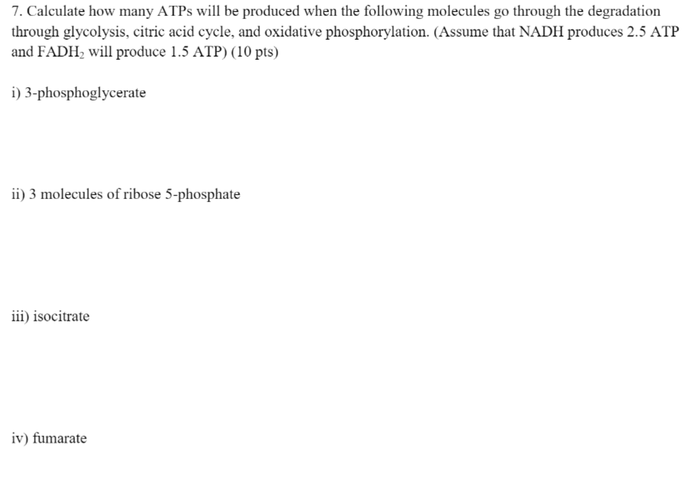 Solved 7. Calculate how many ATPs will be produced when the | Chegg.com