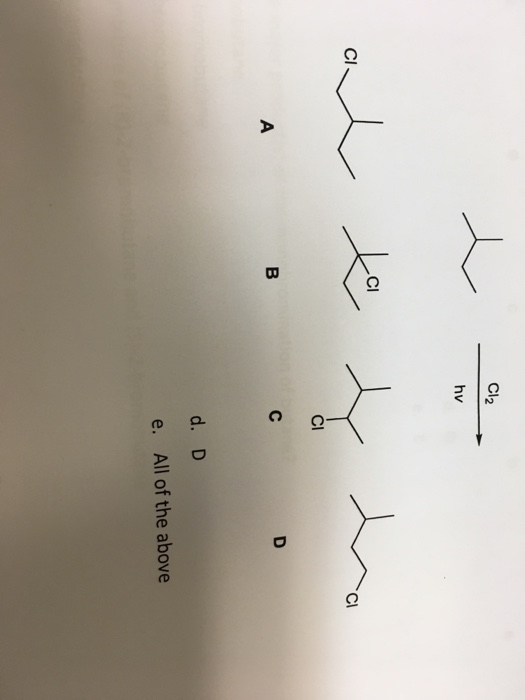 Solved Cl2 hv Cl Cl CI Cl d. D 9 e. All of the above | Chegg.com