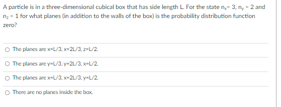 Solved A particle is in a three-dimensional cubical box that | Chegg.com
