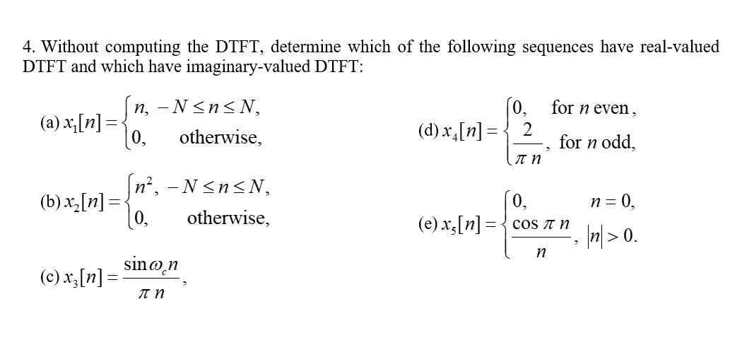 Solved 4 Without Computing The Dtft Determine Which Of The