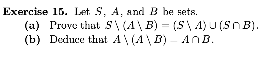 Solved Exercise 15. Let S,A, and B be sets. (a) Prove that | Chegg.com